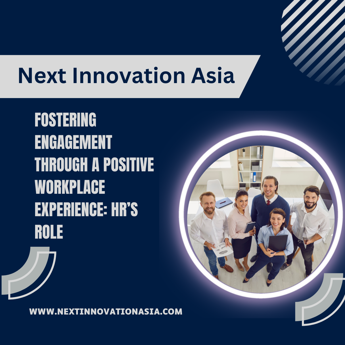 Fostering Engagement through a Positive Workplace Experience: HR's Role
